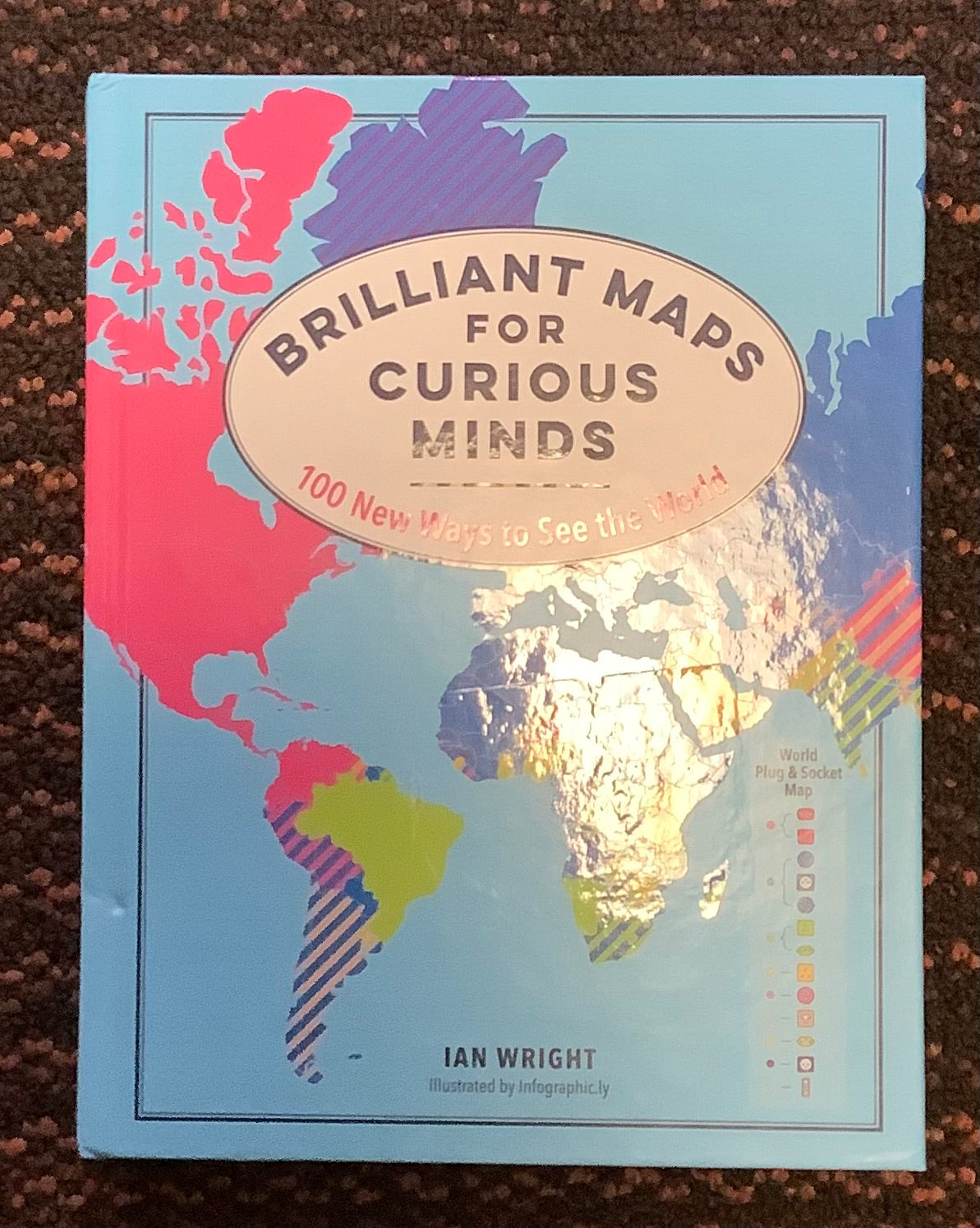 Brilliant Maps For Curious Minds 100 New Ways To See The World By Ian ...